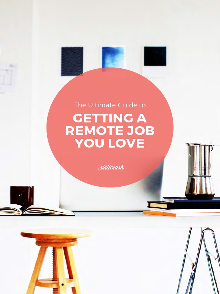 Getting A Remote Job You Love: The Ultimate Guide To | PDF ...