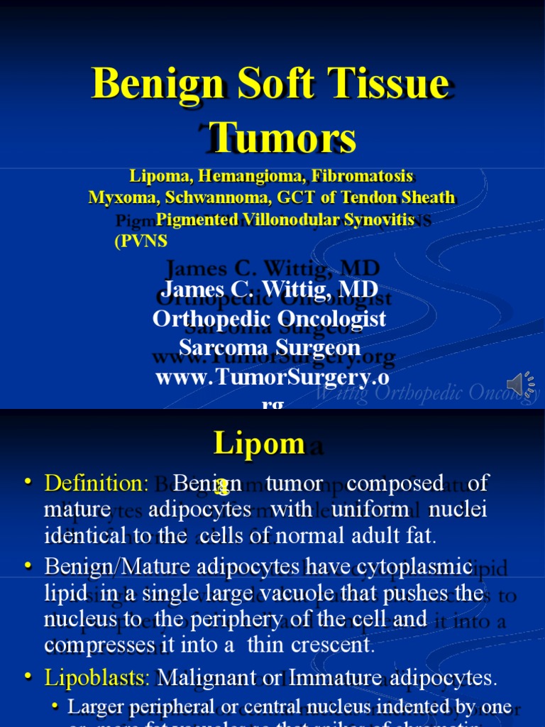 Benign Soft Tissue Tumors: James C. Wittig, MD Orthopedic Oncologist ...