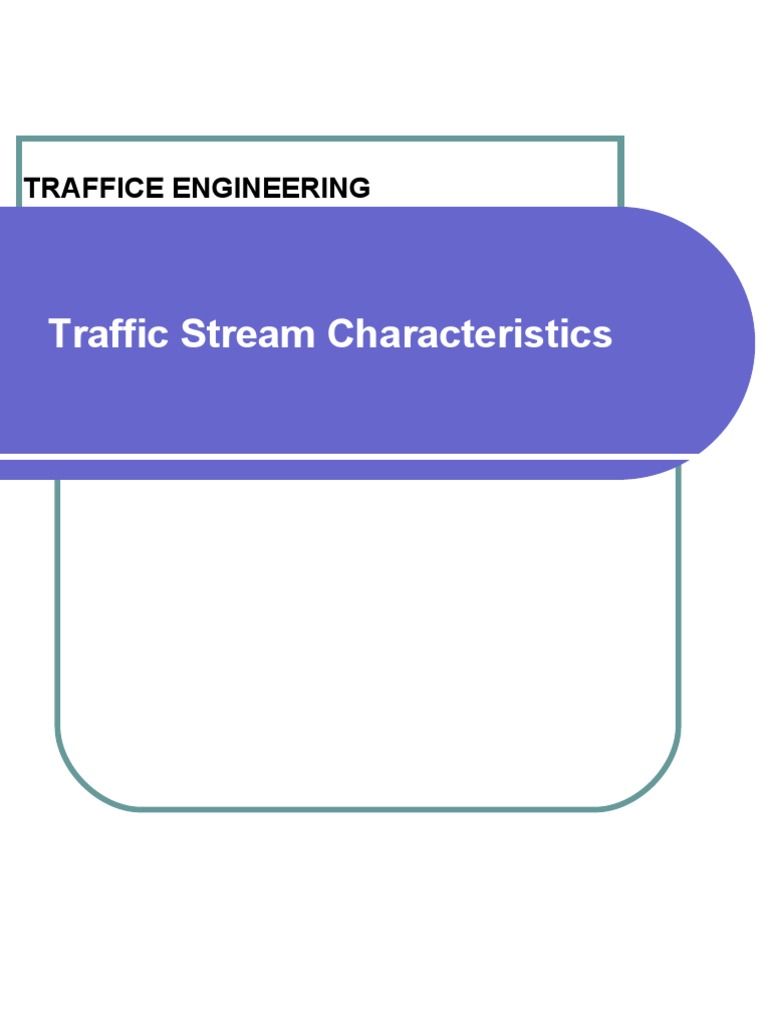 Traffic Stream Characteristics: Traffice Engineering | PDF | Traffic | Road