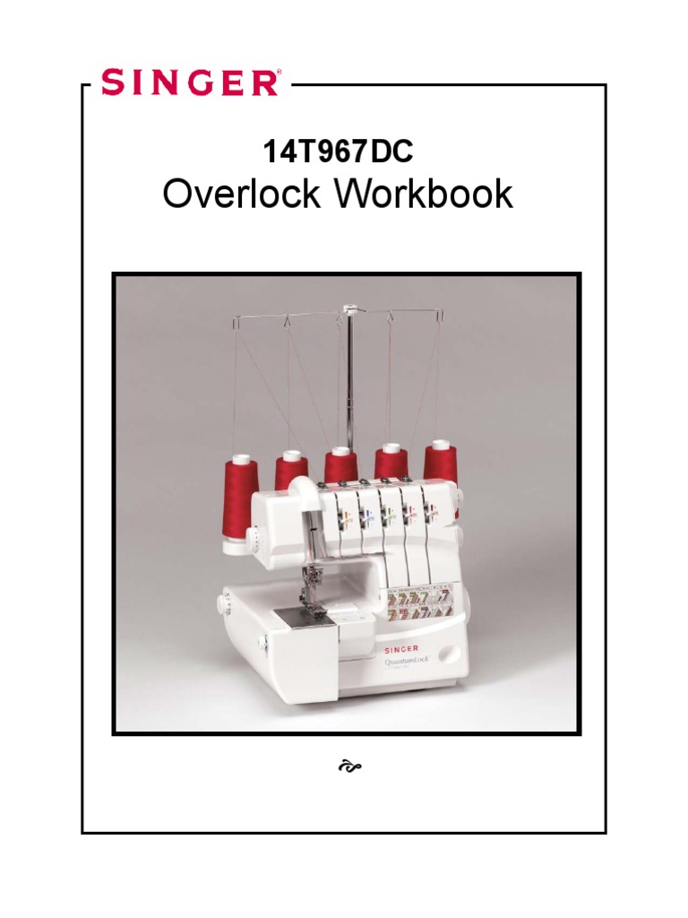 Singer 14T967DC Workbook | PDF | Sewing Machine | Seam (Sewing)