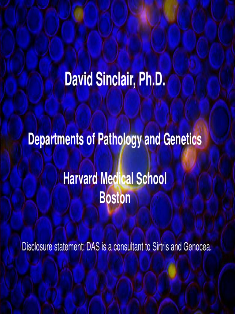 David Sinclair, PH.D.: Departments of Pathology and Genetics Harvard ...