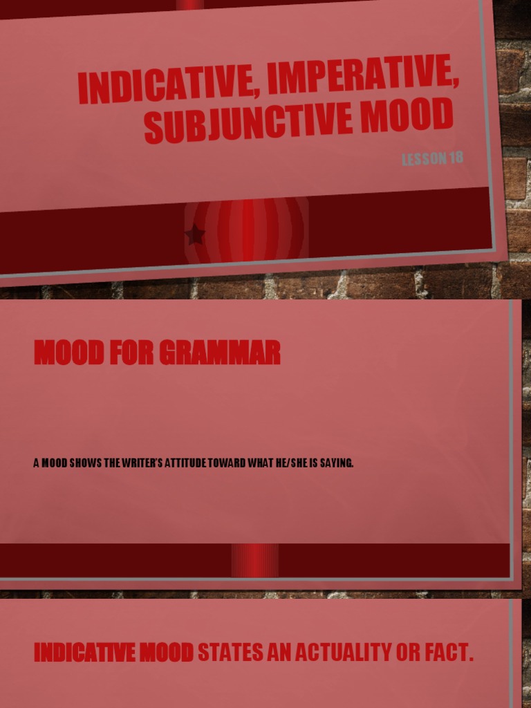 LESSON 18 Indicative, Imperative, Subjunctive Mood | PDF | Grammatical ...