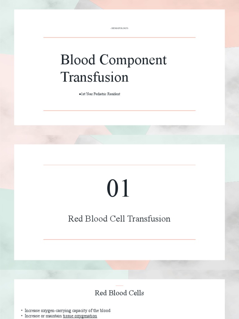 Blood Component Transfusion: 1st Year Pediatric Resident | PDF | Blood ...