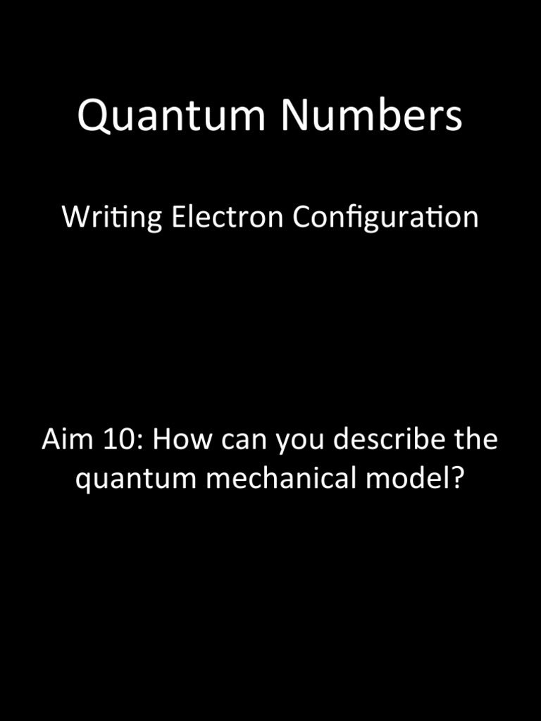 Quantum Numbers: Writing Electron Configuration | PDF | Atomic Orbital ...