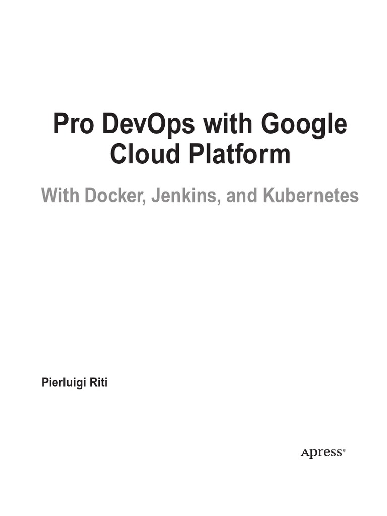 Pro Devops With Google Cloud Platform: With Docker, Jenkins, and ...