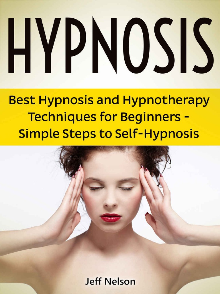 Hypnosis Best Hypnosis and Hypnotherapy Techniques For Beginners ...