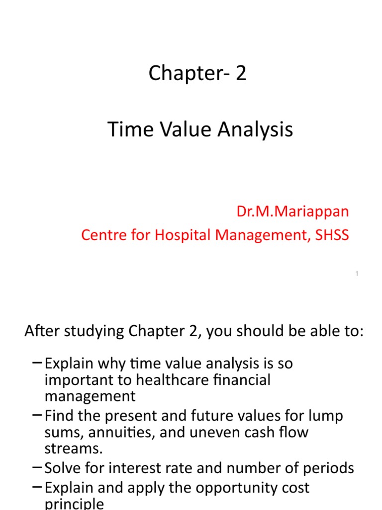 Chapter-2 Time Value Analysis: Dr.M.Mariappan Centre For Hospital ...