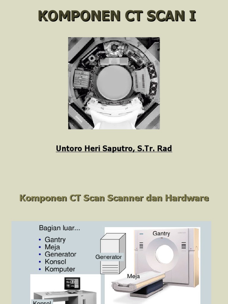 Komponen CT Scan I (Komponen Utama)