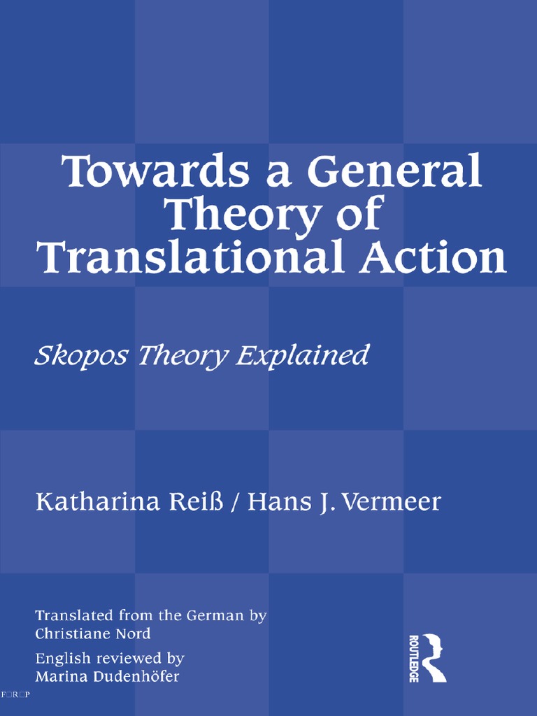 Towards A General Theory of Translation Action. Skopos Theory Explained ...