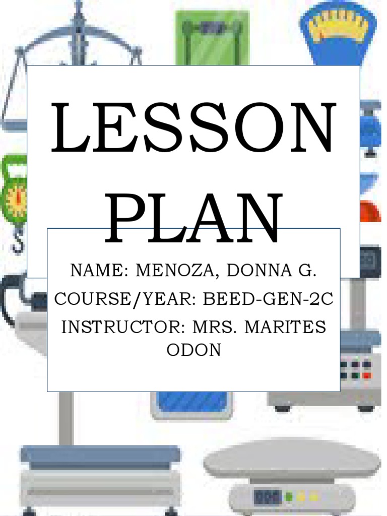 Lesson Plan: Name: Menoza, Donna G. Course/Year: Beed-Gen-2C Instructor ...