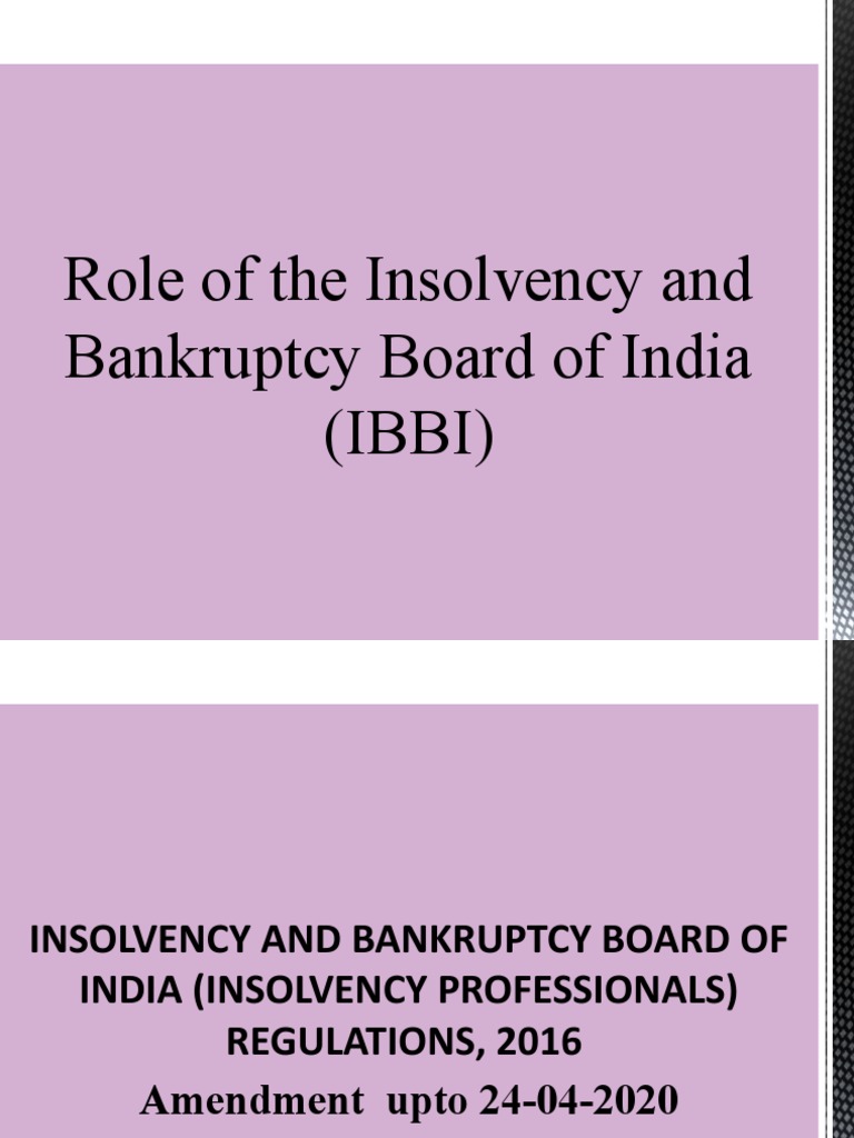 Role of The Insolvency and Bankruptcy Board of India (IBBI) | PDF ...