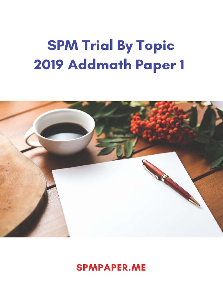 2019 SPM Trial Addmath P1 Topical PDF | PDF | Teaching Mathematics | Mathematical Analysis