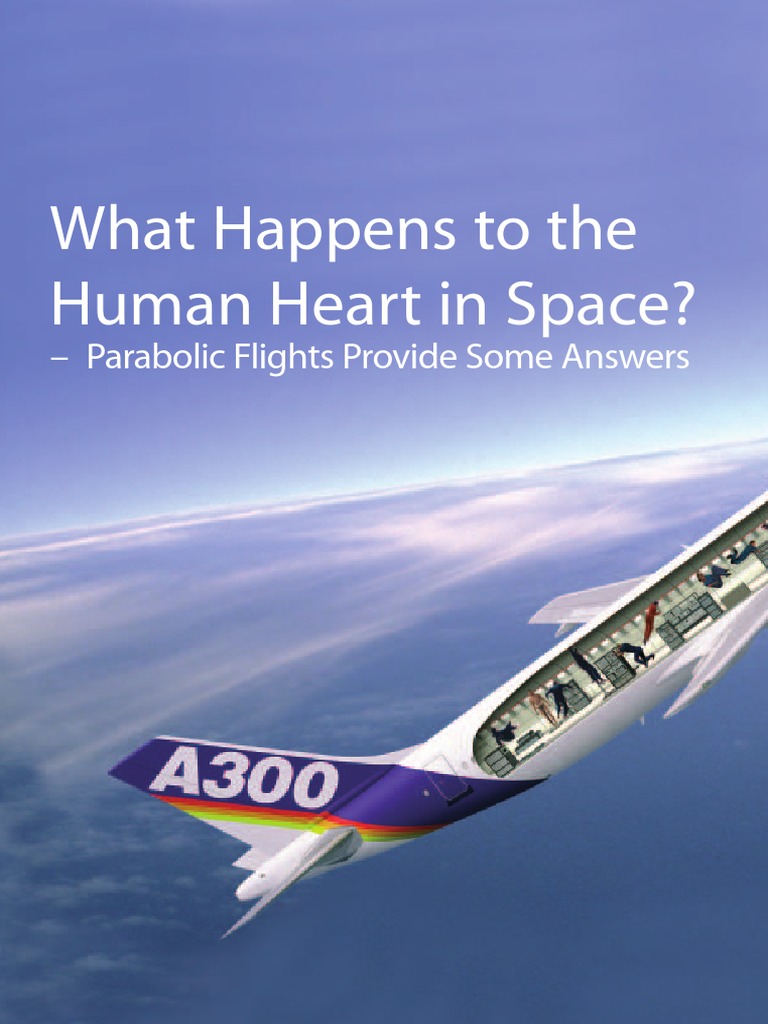 What Happens To The Human Heart in Space?: - Parabolic Flights Provide ...