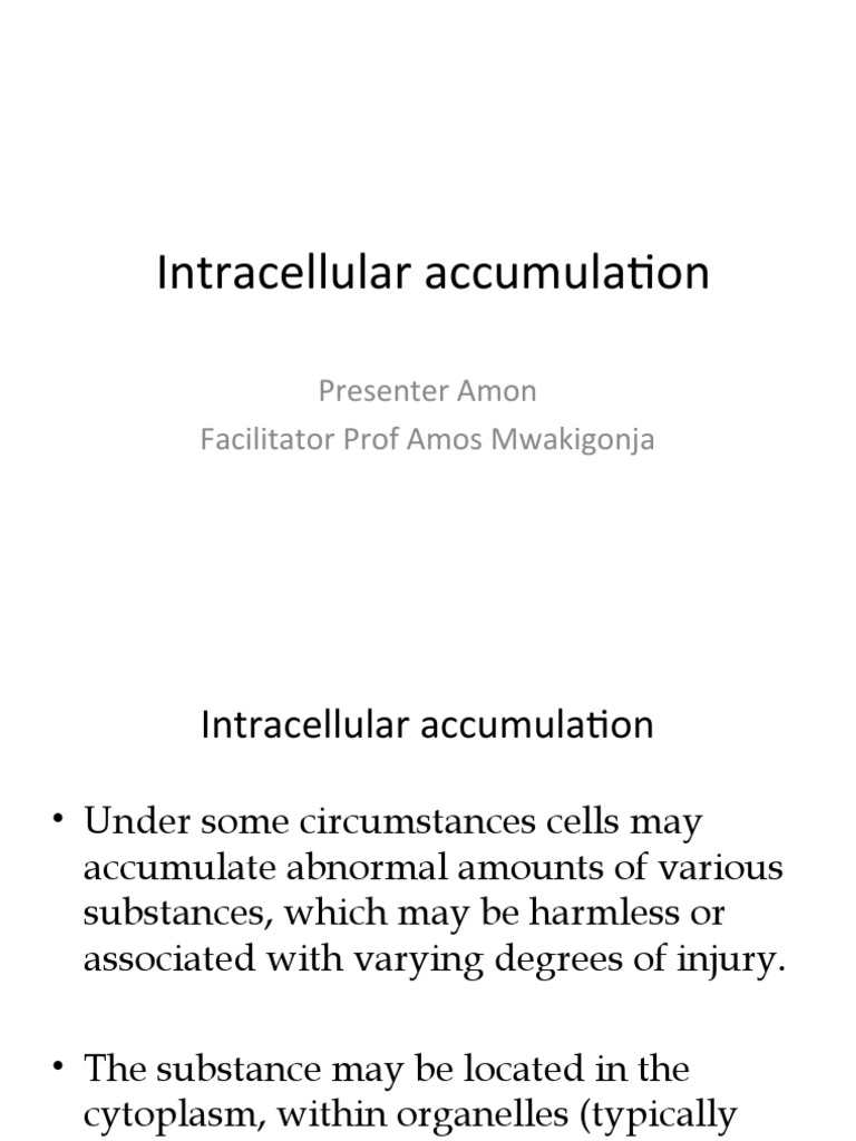 Intracellular Accumulation: Presenter Amon Facilitator Prof Amos ...