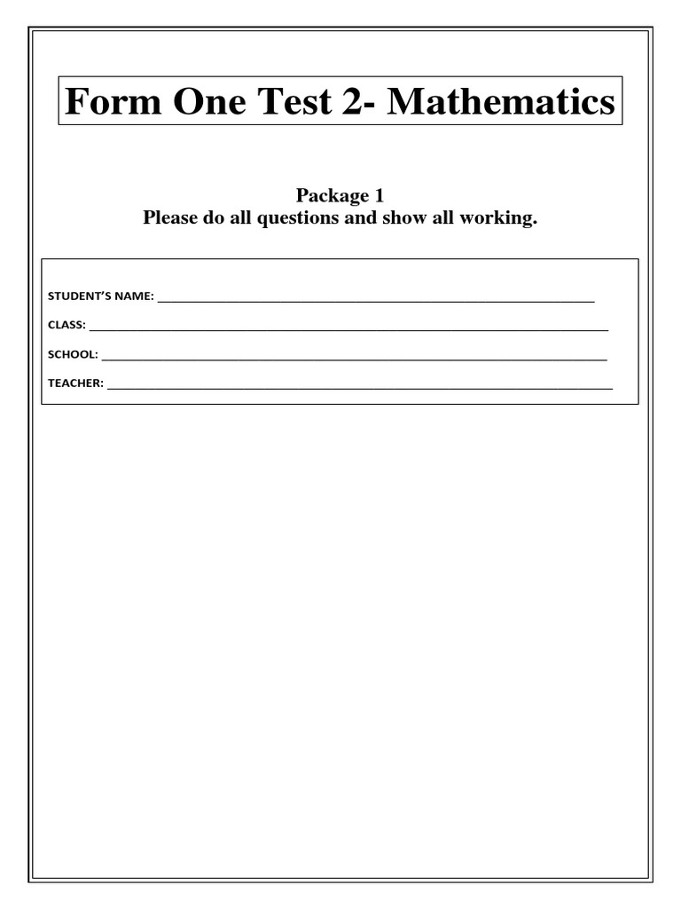 Form One Test 2-Mathematics: Package 1 Please Do All Questions and Show ...