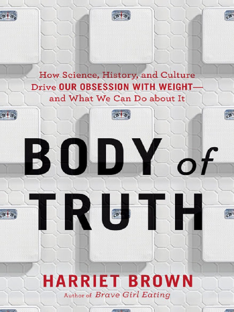 Brown, Harriet - Body of Truth - How Science, History, and Culture ...