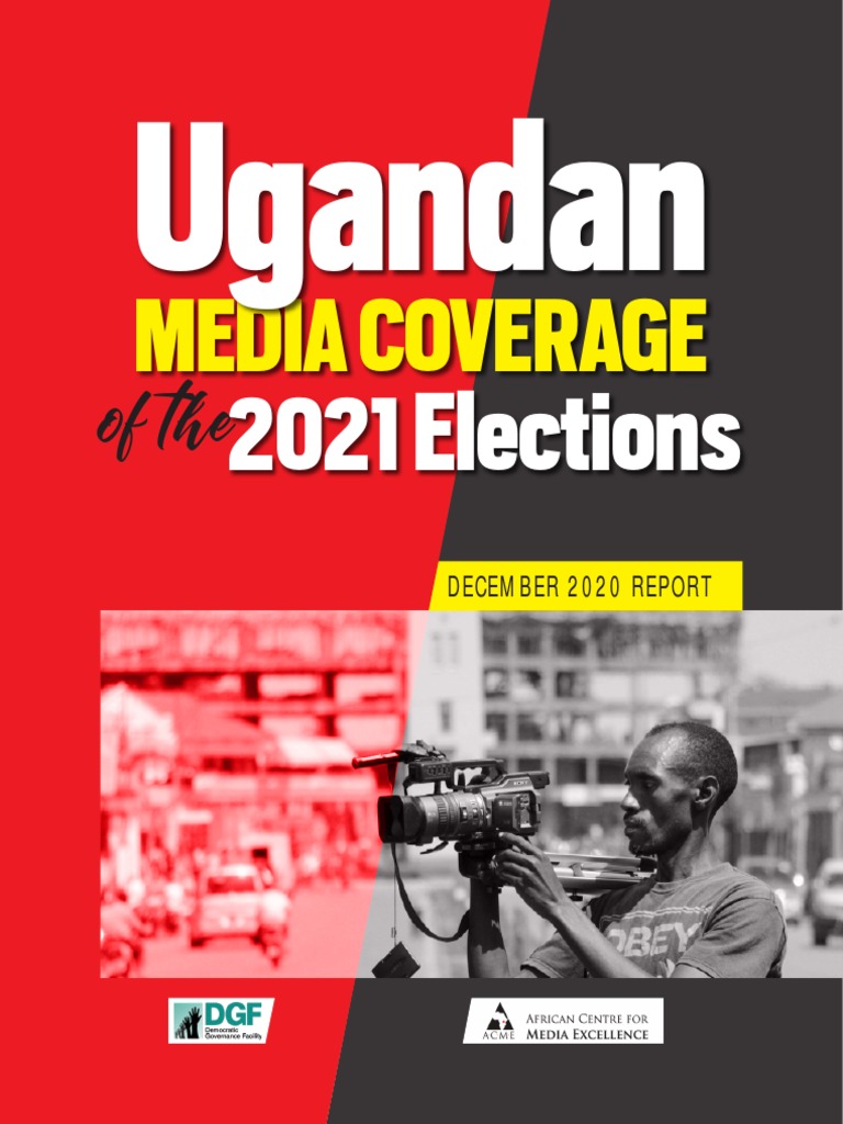 Uganda Media Coverage of The 2021 Elections - December 2020 | PDF ...