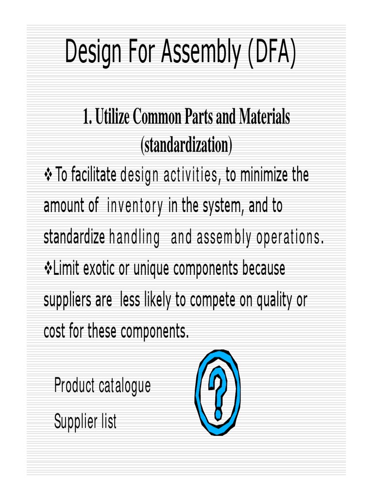 Design For Assembly (DFA) : 1. Utilize Common Parts and Materials ...