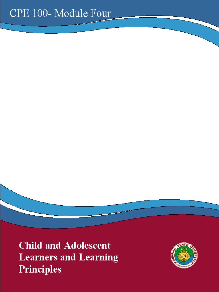 CPE 100-Module Four: Child and Adolescent Learners and Learning Principles | PDF | Id ...