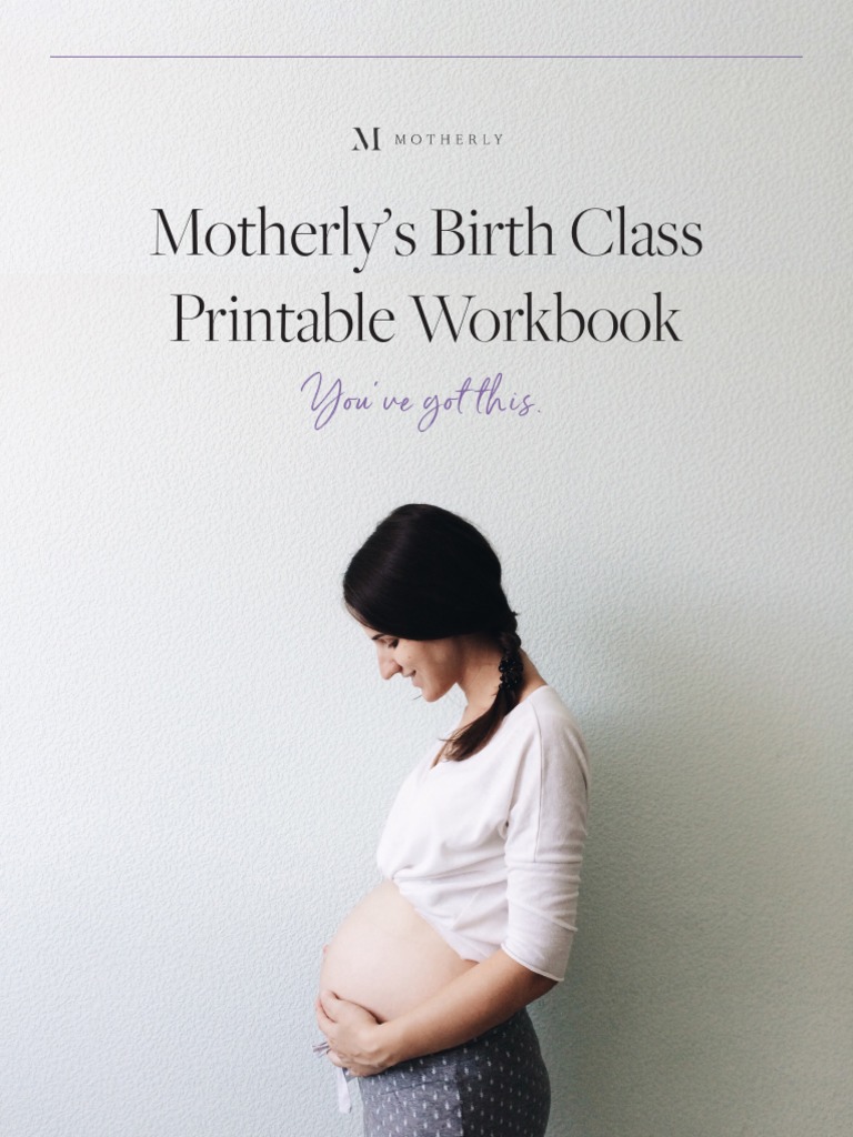 Motherly's Birth Class Printable Workbook: You've Got This | PDF ...