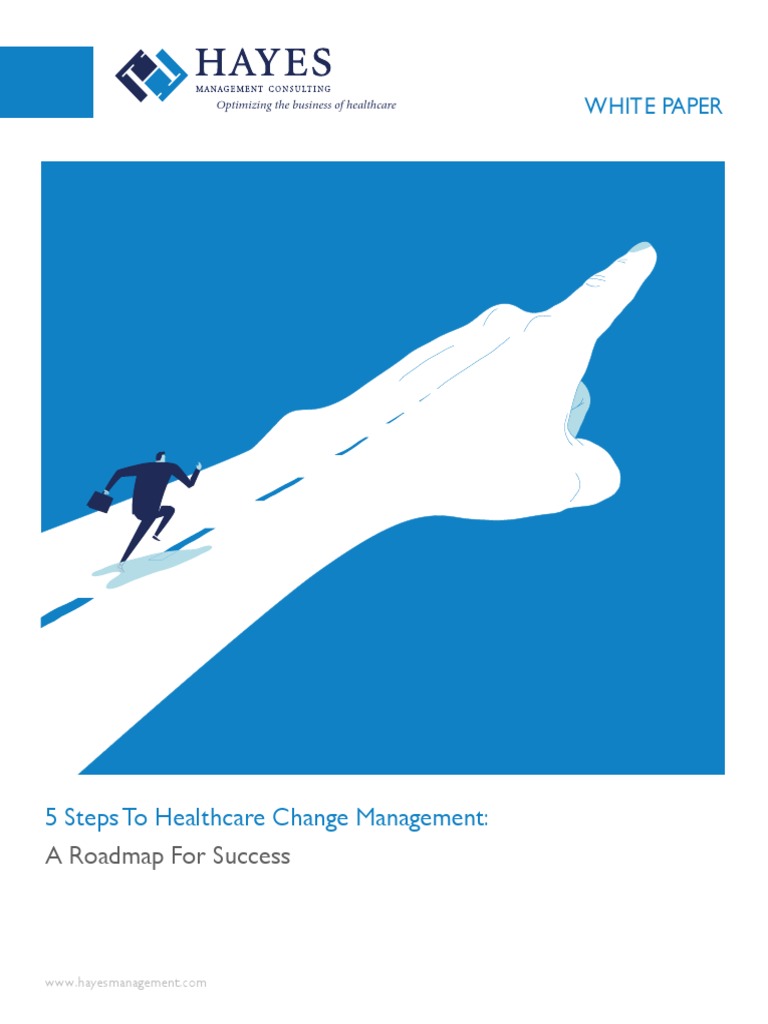 5 Steps To Healthcare Change Management - A Roadmap For Success | PDF ...