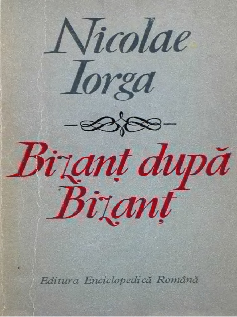 Nicolae Iorga - Bizant Dupa Bizant PDF | PDF