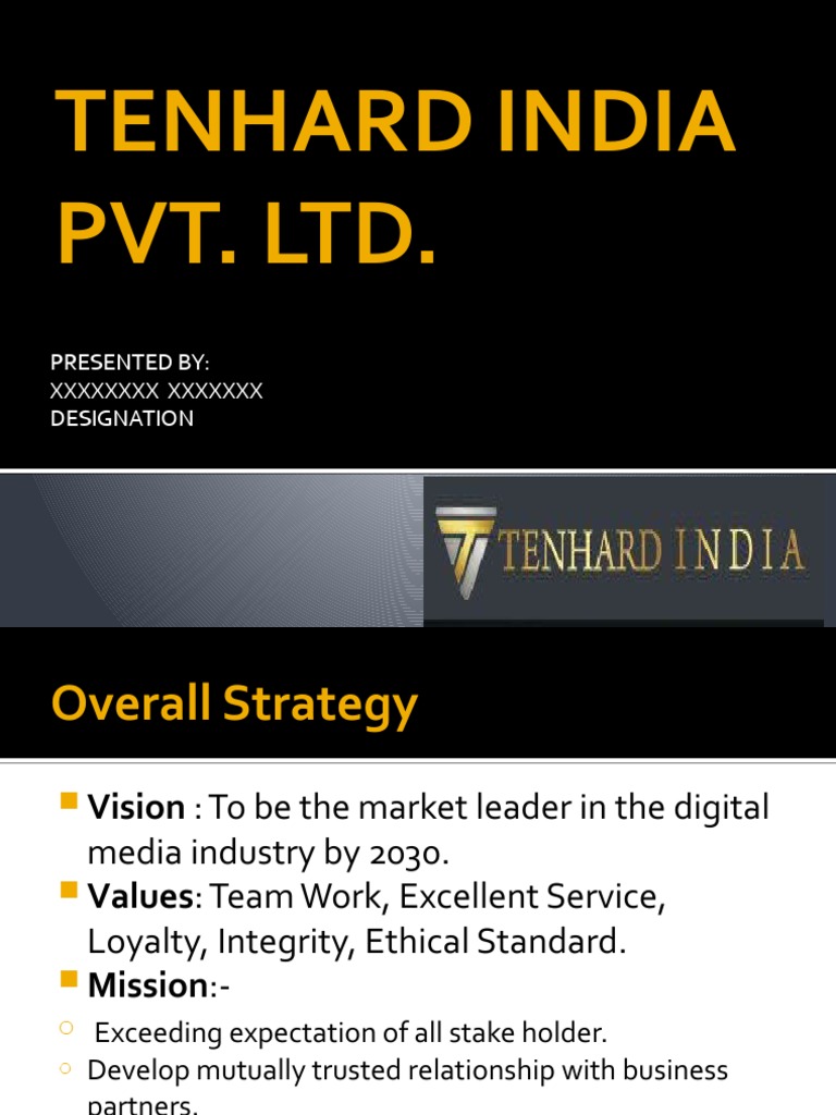 Tenhard India Pvt. LTD.: Presented By: XXXXXXXX XXXXXXX Designation | PDF