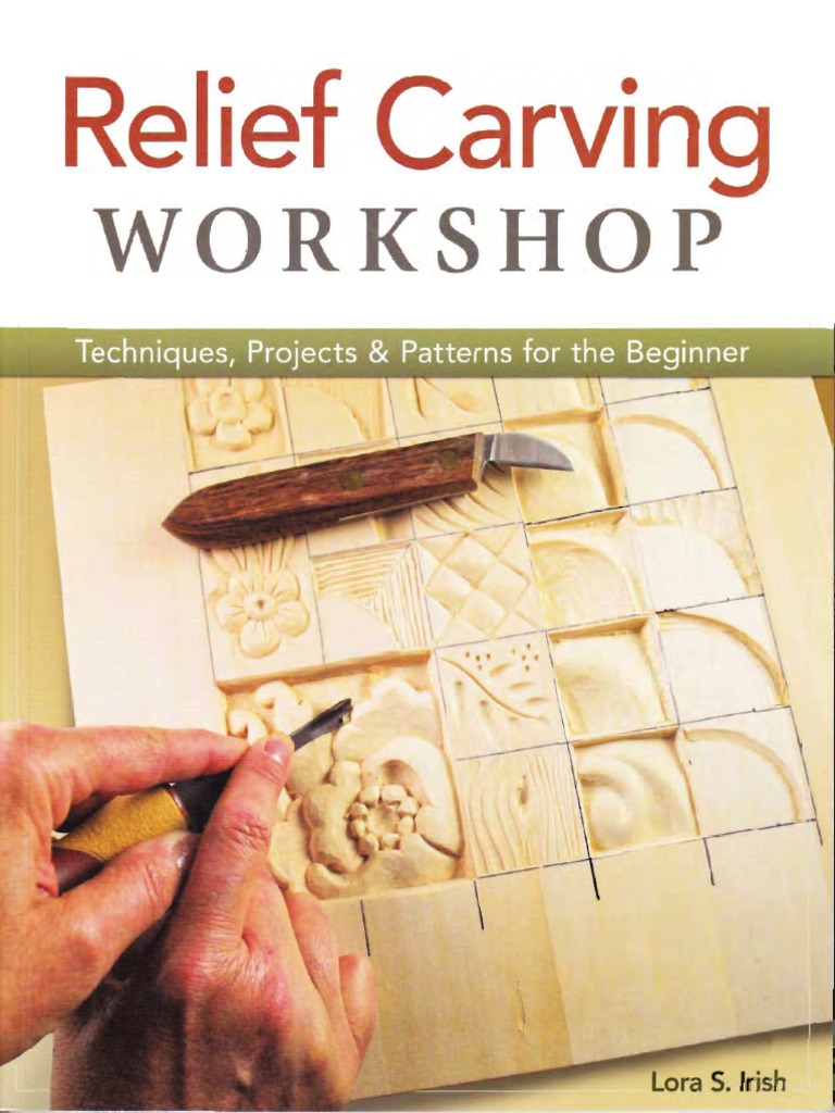 Relief Carving Workshop - Techniques, Projects & Patterns For The ...