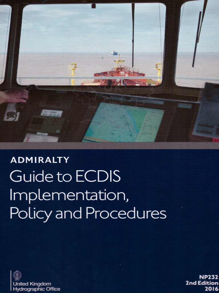 Guide To ECDIS Implementation, Policy and Procedures (NP232 2016) | PDF