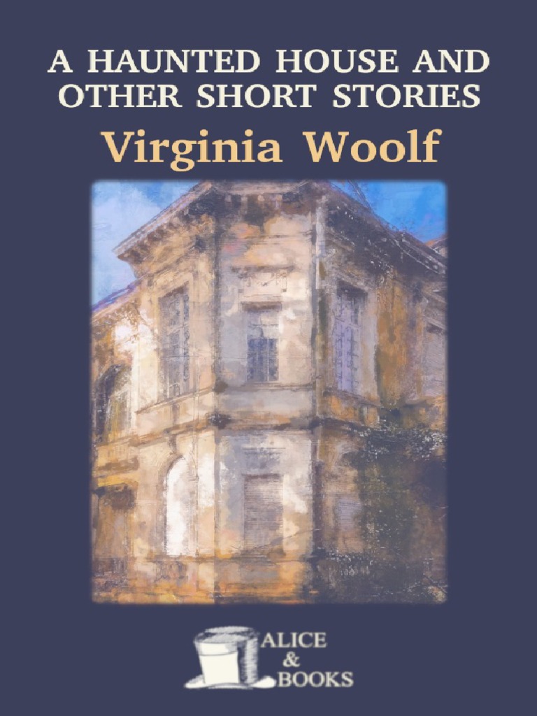 A Haunted House and Other Short Stories-Virginia Woolf PDF | PDF