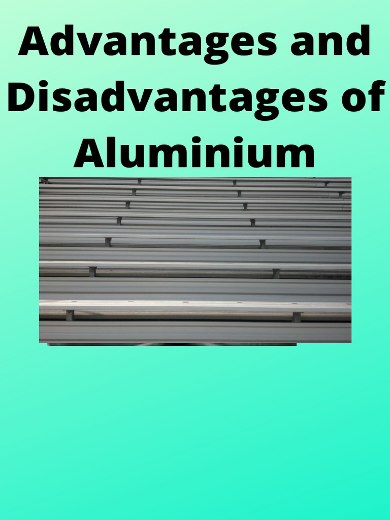 Advantages and Disadvantages of Aluminium | PDF