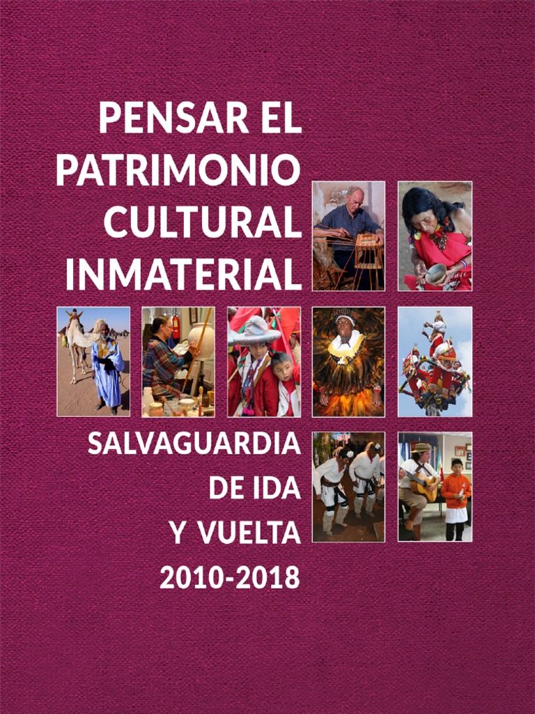 Pensar El Patrimonio Cultural Inmaterial. Salvaguardia de Ida y Vuelta 2010-2018 | Descargar ...