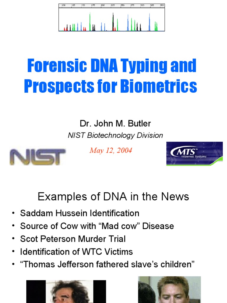 Forensic DNA Typing and Prospects For Biometrics: Dr. John M. Butler ...