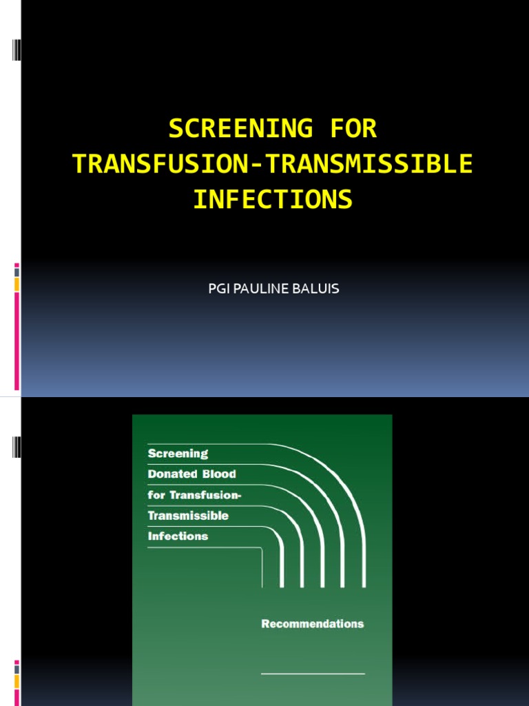 Screening For Transfusion-Transmissible Infections: Pgi Pauline Baluis ...