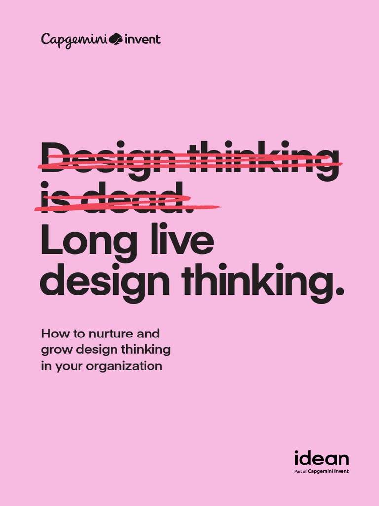 Invent With Idean Design Thinking Is Dead Long Live Desing Thinking 2nd ...