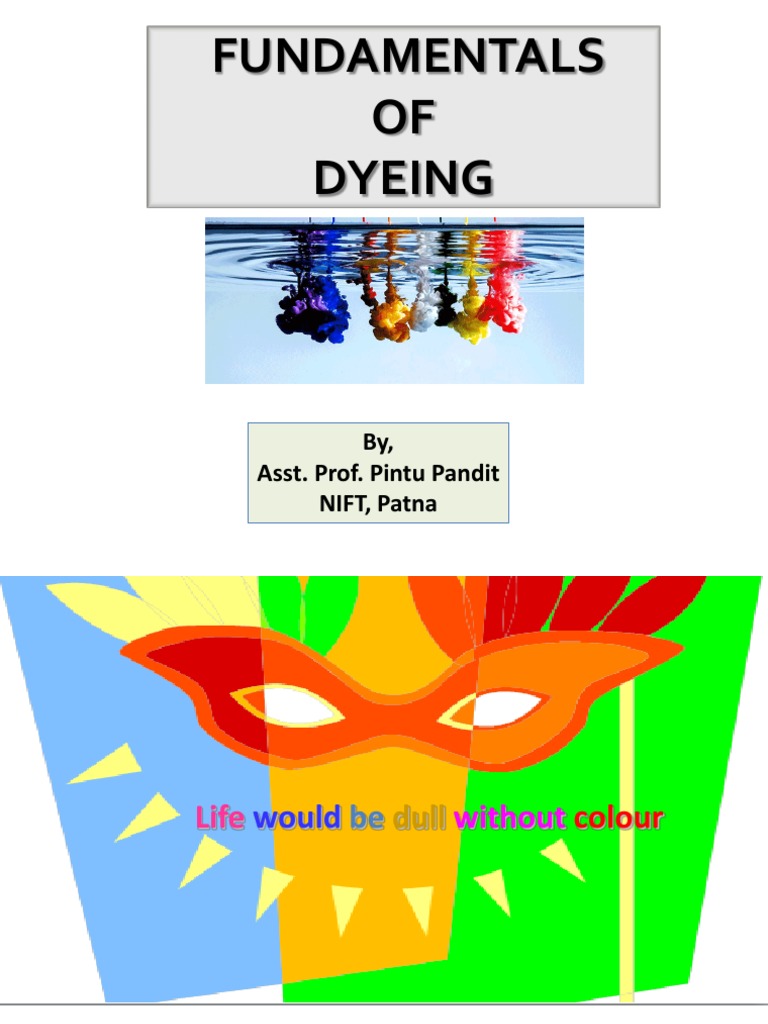 Dyeing Fundamentals and Techniques | PDF | Dye | Dyeing