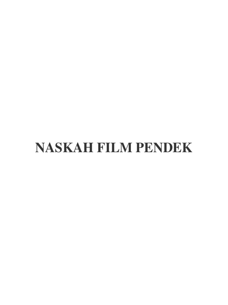 Contoh Naskah Film Pendek | PDF