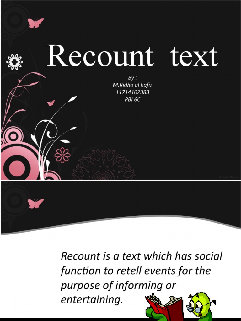 Recount Text: By: M.Ridho Al Hafiz 11714102383 Pbi 6C | Download Free ...
