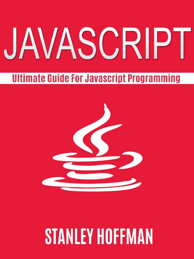 Javascript - The Ultimate Guide For Javascript Programming | Download ... Javascript - The Ultimate Guide For Javascript Programming | Download ...