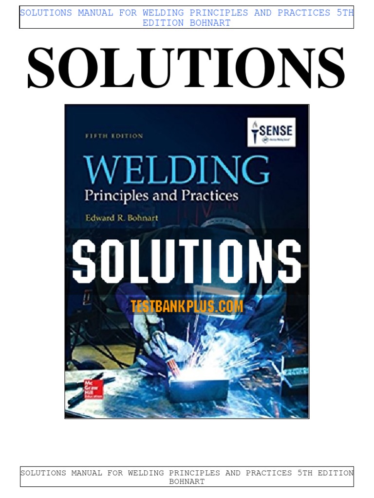 Solutions: Solutions Manual For Welding Principles and Practices 5Th ...