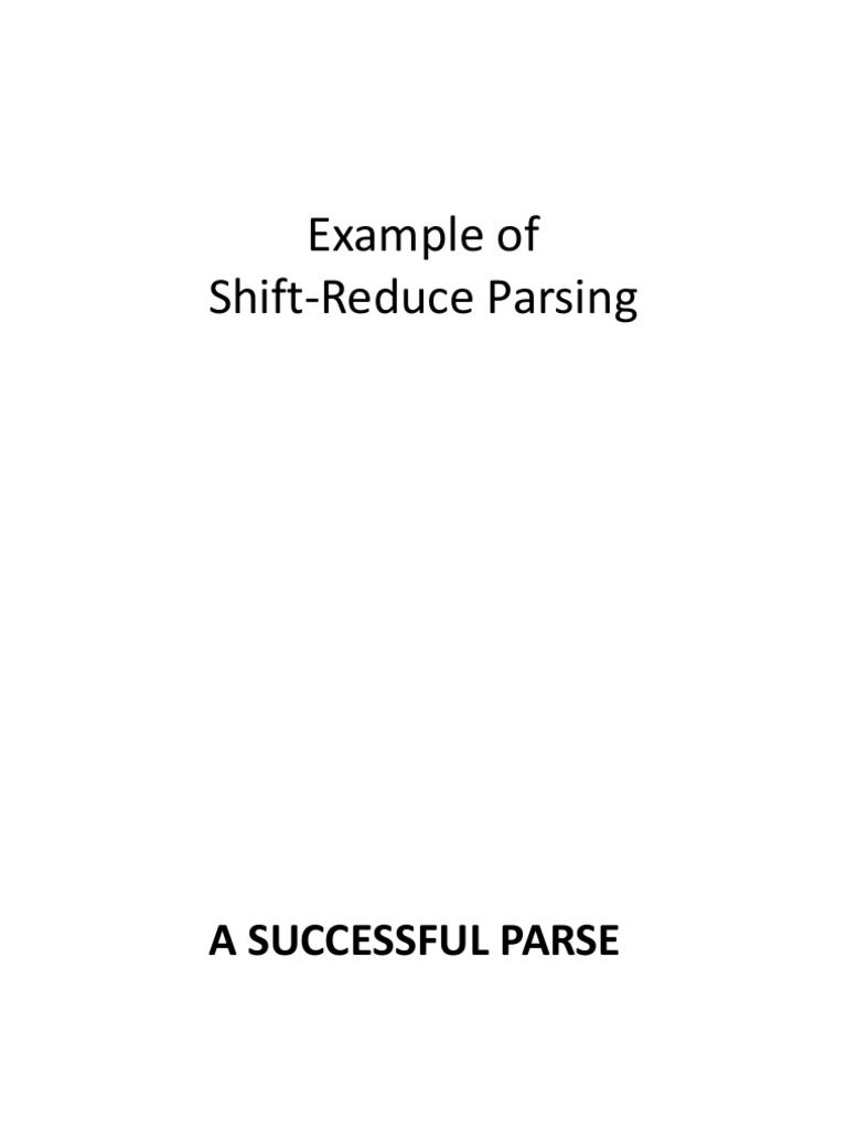 Shift Reduce Parsing | PDF | Parsing | Mathematical Logic Shift Reduce Parsing | PDF | Parsing | Mathematical Logic