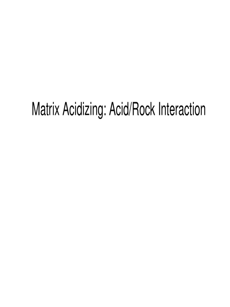 Matrix Acidizing: Understanding the Chemical Reactions, Kinetics ...