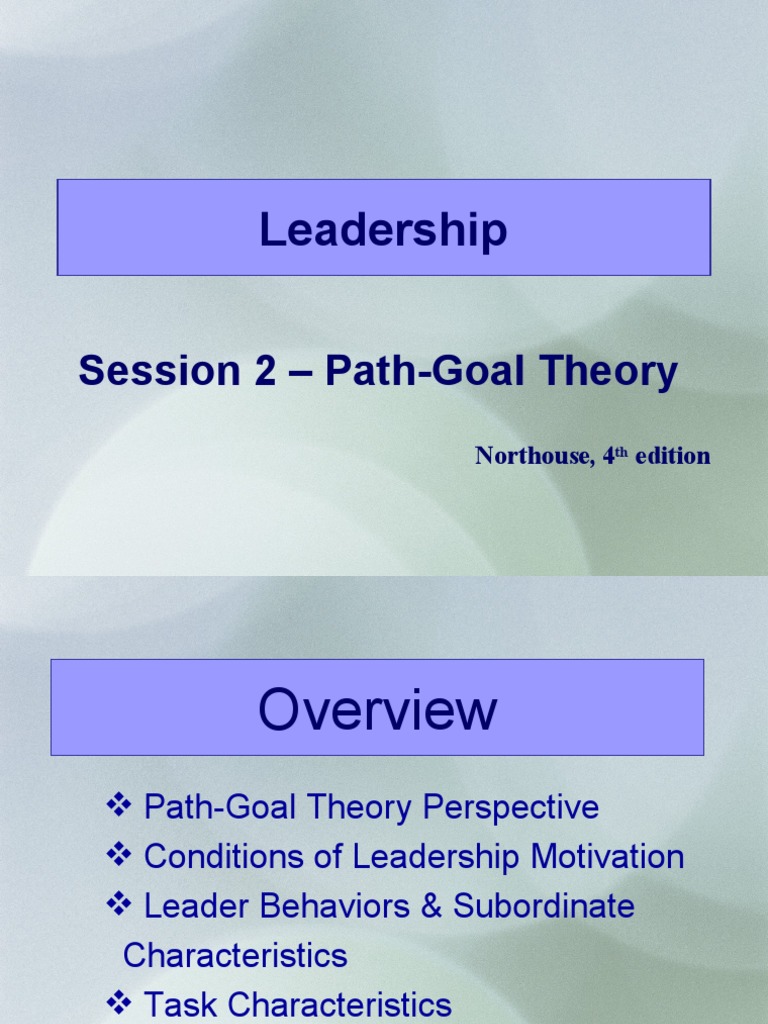Leadership: Session 2 - Path-Goal Theory | PDF | Leadership | Motivation
