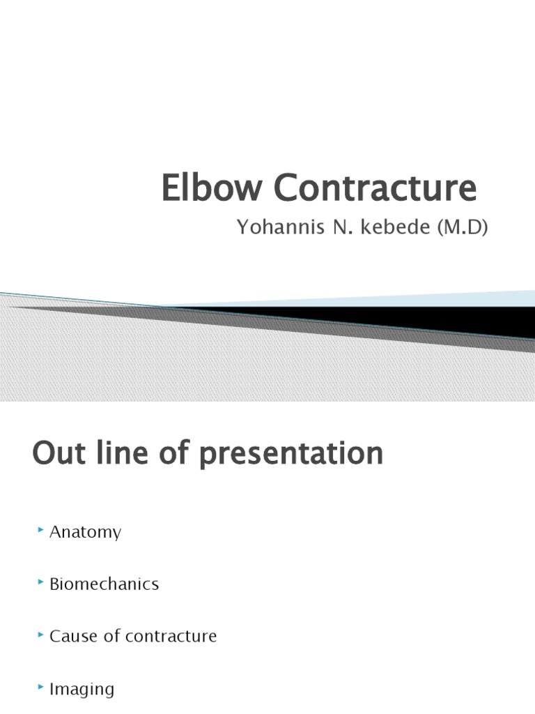 Elbow Contracture: Yohannis N. Kebede (M.D) | PDF