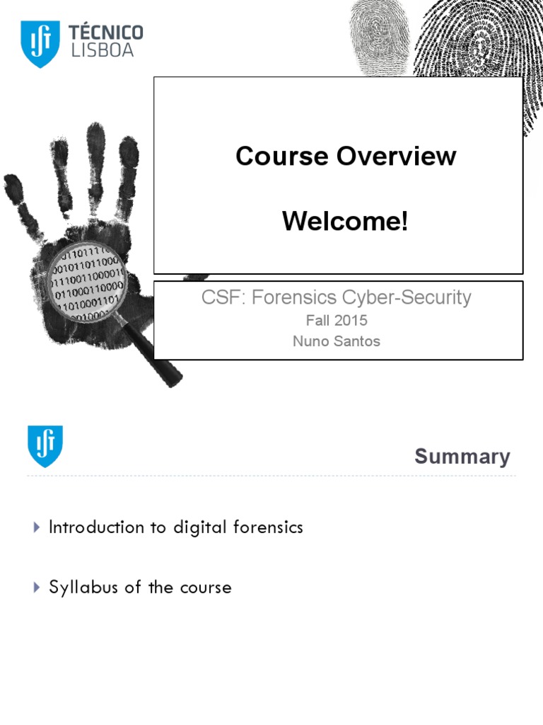 Course Overview. Welcome! CSF - Forensics Cyber-Security. Fall 2015 Nuno Santos | PDF | Computer ...