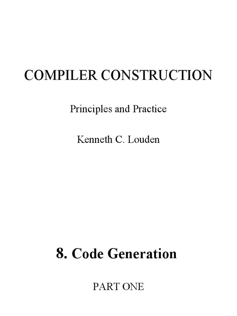 Compiler Construction: Principles and Practice Kenneth C. Louden ...