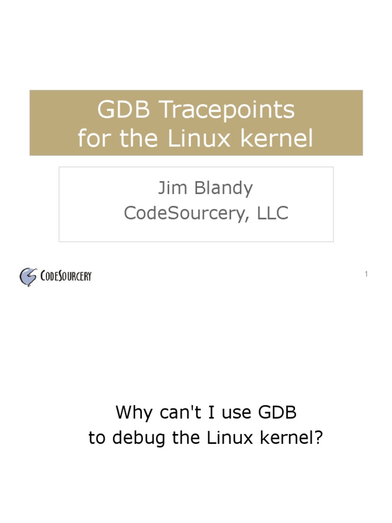 GDB Tracepoints For The Linux Kernel: Jim Blandy Codesourcery, LLC | PDF | Software Engineering ...