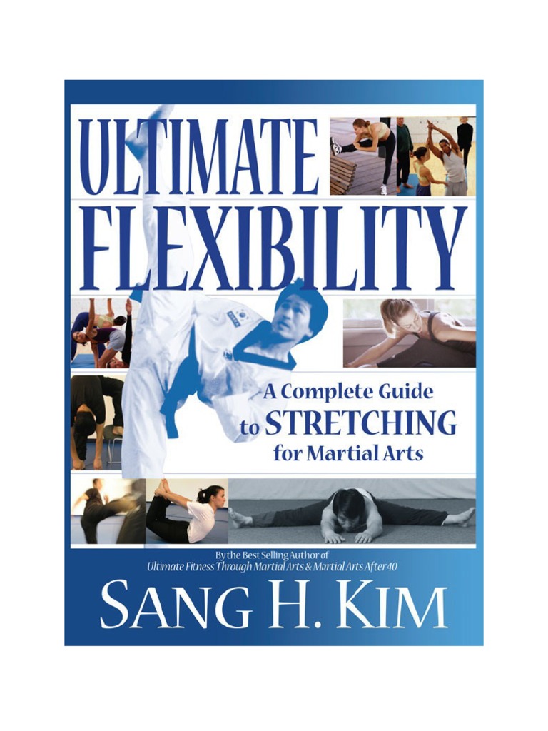 Ultimate Flexibility A Complete Guide To Stretching For Martial Arts by ...