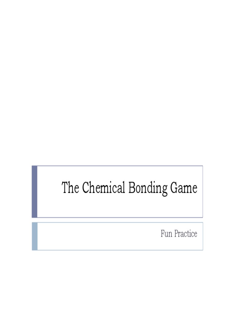 The Chemical Bonding Game | PDF | Ionic Bonding | Chemical Bond
