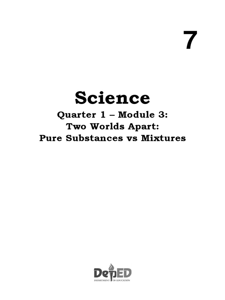 Science 7 - Q1 - Mod3 - Pure Substances vs. Mixtures - FINAL | PDF ...